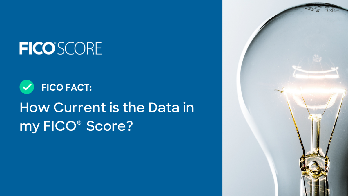 FICO Fact: How Current is the Data in my FICO Score?