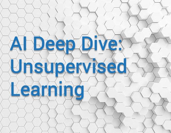 Today’s Deep Dive: Innovative Unsupervised Learning in AI