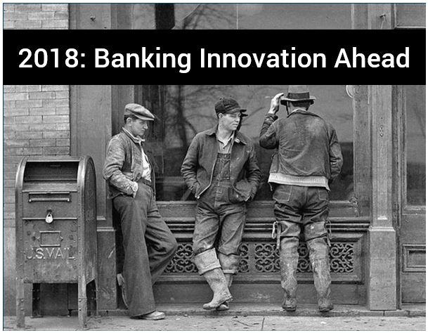 Banking Innovation: Why 2018 is the Year it Puts on its Overalls